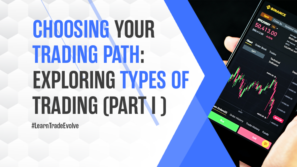 Choosing Your Trading Path: Exploring Types of Trading (Part I ...